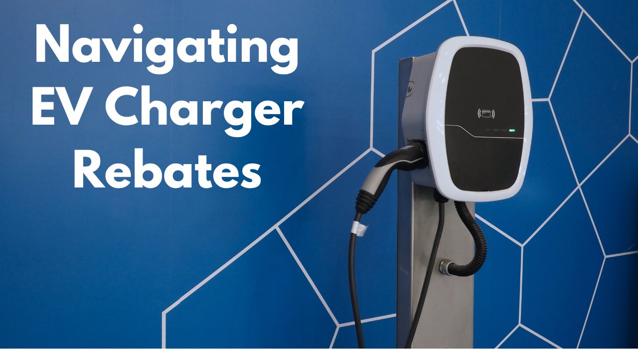 Navigating EV Charger Rebates: Common Pitfalls and How to Avoid Them
